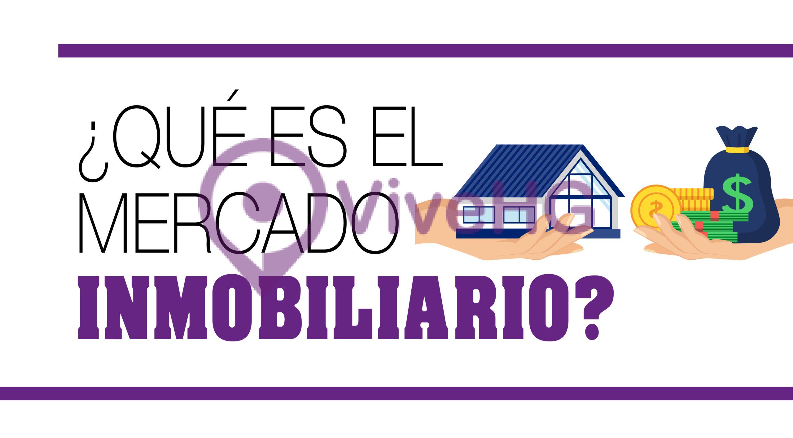 ¿Qué es el mercado inmobiliario? - ViveHG